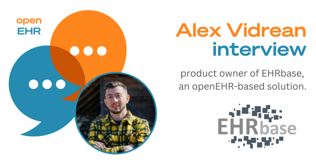 Alex Vidrean, openEHR SEC expert: it’s all about EHRbase… – openehr.org
